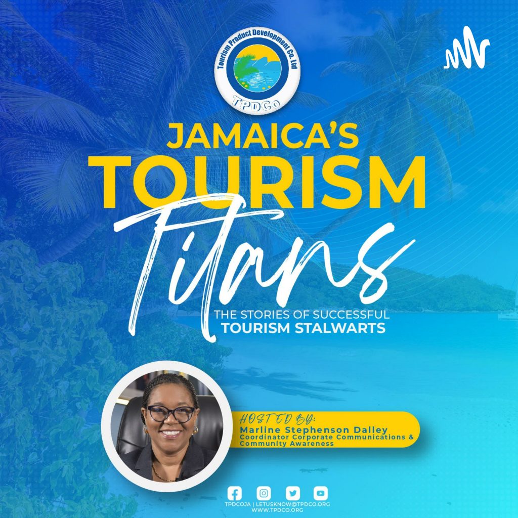 Jamaica’s Tourism Titans Podcast – Tourism Product Development Company Ltd.